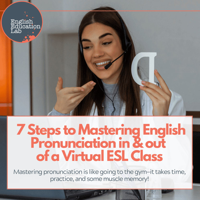 7 steps to mastering English pronunciation in and out of a virtual ESL ...